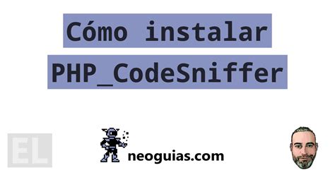 Cómo instalar PHP CodeSniffer Neoguias