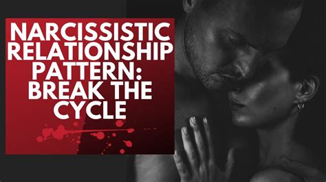 Narcissistic Relationship Pattern Break The Cycle YouTube
