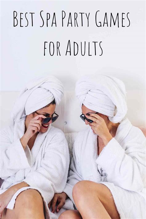 13 Best Spa Party Games For Adults Fun Party Pop