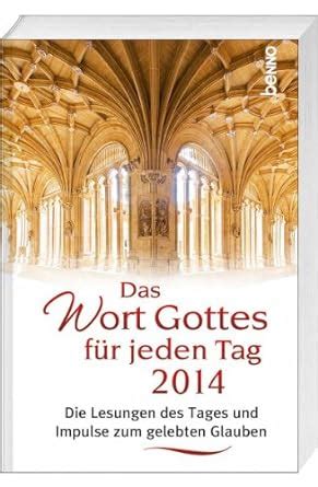 Das Wort Gottes für jeden Tag 2014 Lesungen des Tages und Impulse