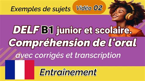 DELF B1 junior et scolaire Compréhension de l oral French Listening