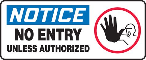 Notice Sign No Entry Unless Authorized Sign OSHA