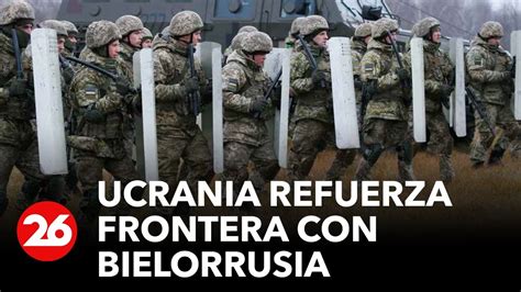 Ucrania Refuerza Frontera Con Bielorrusia YouTube