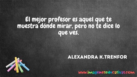 45 Frases Bonitas Para Profesoras Y Profesores Imagenes Educativas