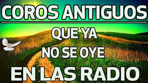 LAS MEJORES COROS CRISTIANOS DE TODOS LOS TIEMPOS 20 Coros