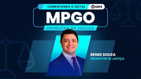 Comentando o Edital MPGO Promotor de Justiça Prof Renee Souza