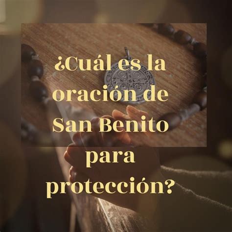 Cuál es la oración de San Benito para protección Revista Católica