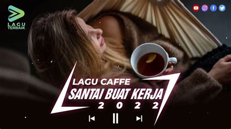 Lagu Santai Buat Kerja Paling Populer 2022 Kumpulan Lagu Akustik