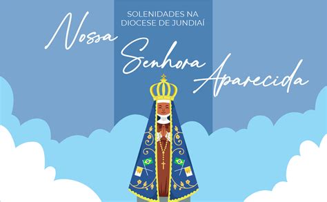 Solenidade de Nossa Senhora Aparecida Diocese de Jundiaí SP