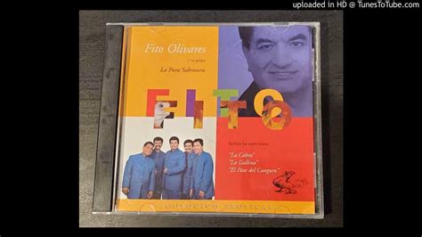 El Gallo Prieto Fito Olivares Y Su Grupo La Pura Sabrosura Youtube