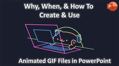 Why When And How To Create And Use Animated Files In Powerpoint
