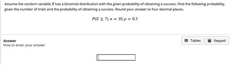 Solved Assume The Random Variable X Has Binomial Distribution With The