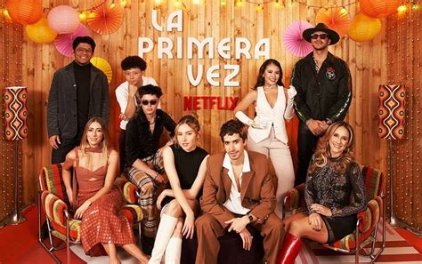 Netflix Confirma Segunda Temporada De La Primera Vez Serie Producida
