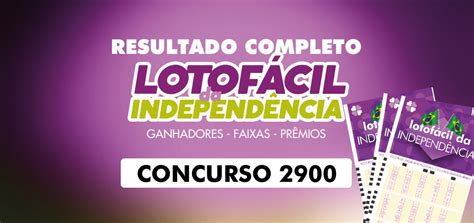 Lotofácil Da Independência 2023 Concurso 2900 09 09 Confira O