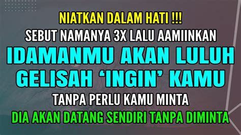 NIATKAN DALAM HATI UCAP NAMANYA 7X IDAMANMU AKAN LULUH CINTA PADAMU