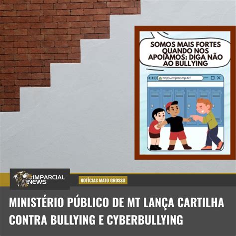 Ministério Público De MT Lança Cartilha Contra Bullying E Cyberbullying