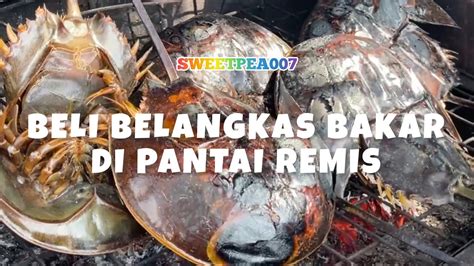 WELCOME TO SELANGOR BELI BELANGKAS BAKAR DI PANTAI REMIS JERAM KUALA
