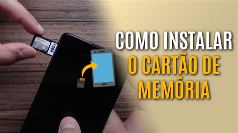 COMO INSTALAR O CARTÃO DE MEMORIA NO CELULAR YouTube