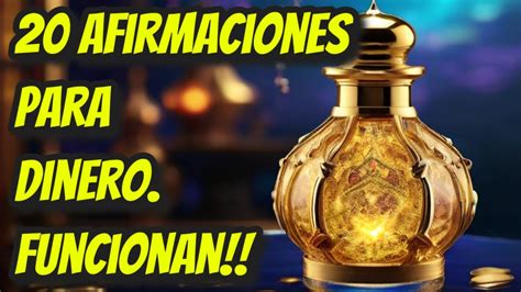 20 Afirmaciones Poderosas Para Atraer Dinero Y Riqueza Motivacion