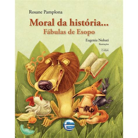 Moral da história Fábulas de Esopo Rosane Pamplona Editora Elementar