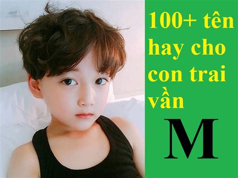 Gợi ý 100 tên hay cho con trai vần M cực đẹp nam tính 2024