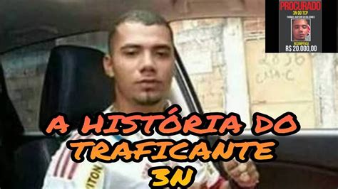 A HISTÓRIA DO TRAFICANTE 3N YouTube