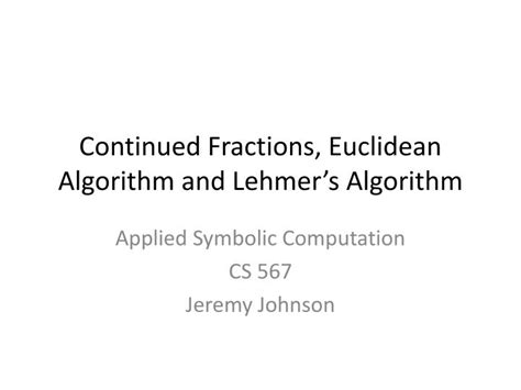 ppt continued fractions euclidean algorithm and lehmer s algorithm powerpoint presentation