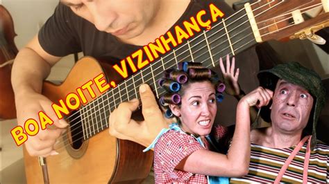 Chaves Boa Noite Vizinhança Por Fabio Lima Chords Chordify