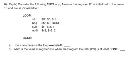 Solved 6 15 Pts Consider The Following MIPS Loop Assume Chegg