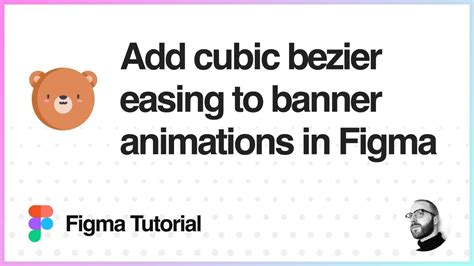 Figma Tutorial Add Cubic Bezier Easing To Banner Animations In Figma