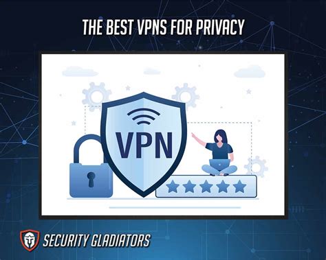 The Best Vpns For Privacy In