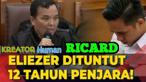 Richard Eliezer Dituntut 12 Tahun Penjara Kasus Pembunuhan Berencana