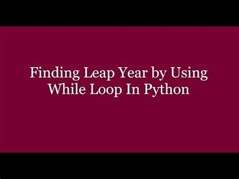 Leap Year Program In Python Language Leap Year Program Using While