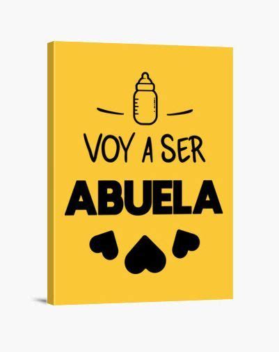 Lienzo Voy A Ser Abuela En Vas A Ser Abuela Frases Para Abuelos