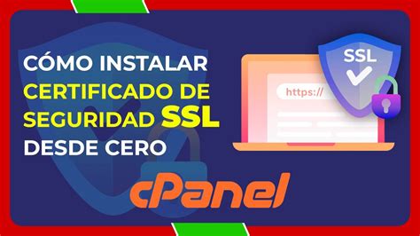 C Mo Instalar El Certificado Ssl De Seguridad En Tu Hosting Tutorial