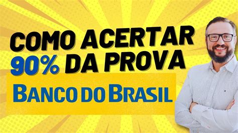 Concurso Do BANCO DO BRASIL 2023 Como Acertar 90 Da Prova Do