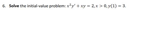 solved 6 solve the initial value problem x2y xy 2 x