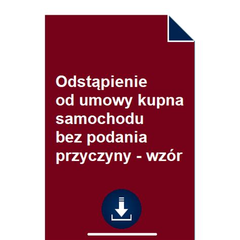 Odstąpienie od umowy kupna samochodu bez podania przyczyny wzór POBIERZ