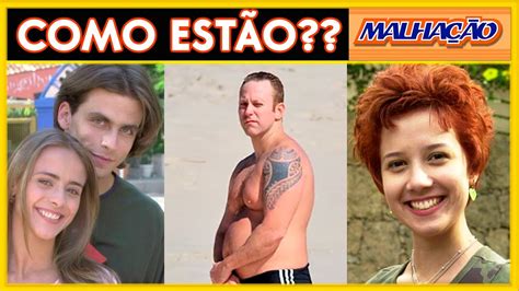 Antes E Depois Do Elenco De Malha O Veja Como Eles Est O