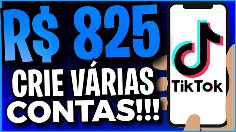 Como CRIAR VARIAS CONTAS No Tiktok R 825 Por Dia Como Ganhar