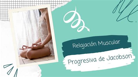 Relajaci N Muscular Progresiva De Jacobson Minutos Sesi N