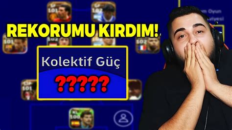KOLEKTİF GÜÇ REKORUMU KIRDIM DÜNYA REKORU OLABİLİR Efootball