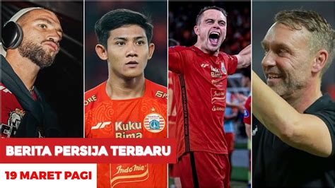 BERITA PERSIJA JAKARTA TERBARU HARI INI SELASA 19 MARET 2024 SIANG