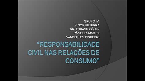 Responsabilidade Civil Nas Relações De Consumo Slide de