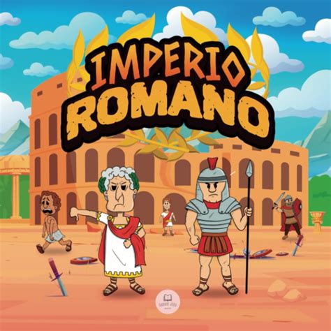 El Imperio Romano Para Ni Os La Historia Desde La Fundaci N De La