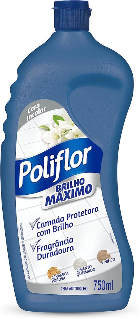 Poliflor Cera Líquida Brilho Máximo Incolor 750Ml Amazon br