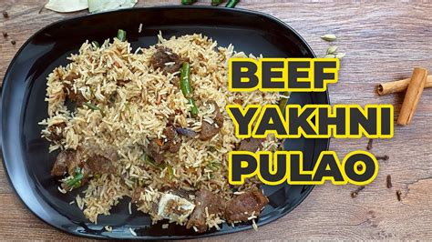 Beef Yakhni Pulao Recipe Degi Yakhni Pulao Pulao Recipe Beef Pulao