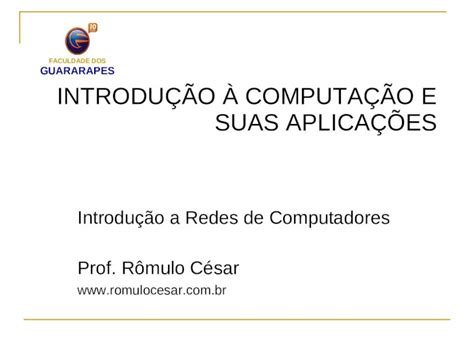 PPT INTRODUÇÃO À COMPUTAÇÃO E SUAS APLICAÇÕES Introdução a Redes de