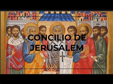 CONCILIO DE JERUSALEM YouTube