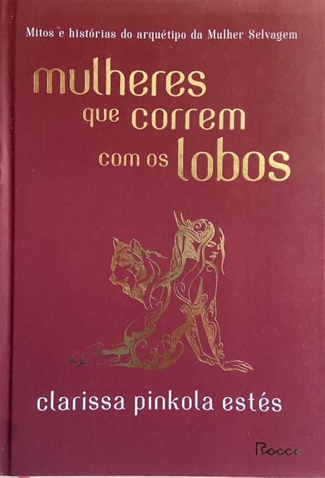 Mulheres que Correm os Lobos Clarissa Pinkola Estés Fazendo